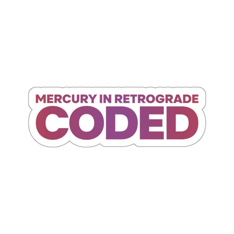 Mercury In Retrograde Coded Sticker | Teesperky