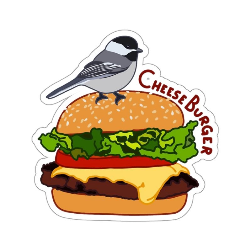 Chickadee Bird Cheese Burger Sticker | Teesperky