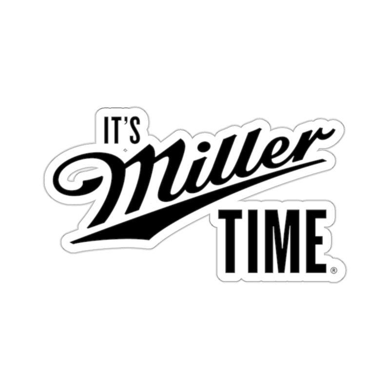 It's Miller Time Sticker | Teesperky