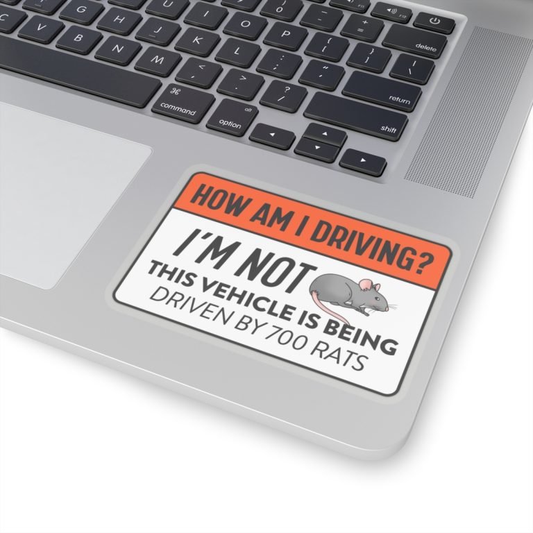 How Am I Driving? I'm Not This Vehicle is Driven by 700 Rats Sticker ...