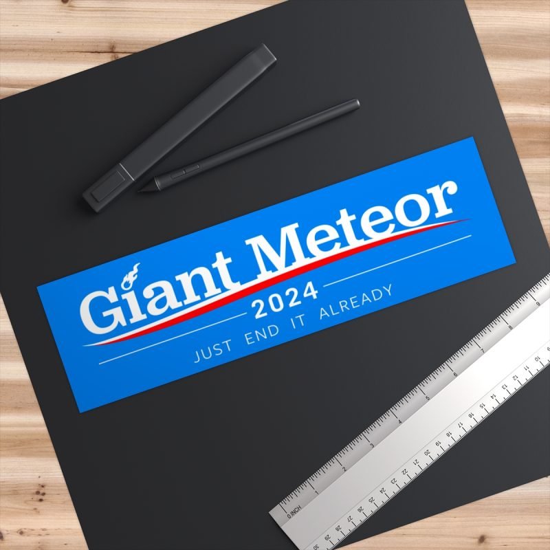 Giant Meteor 2024 Bumper Sticker | Teesperky