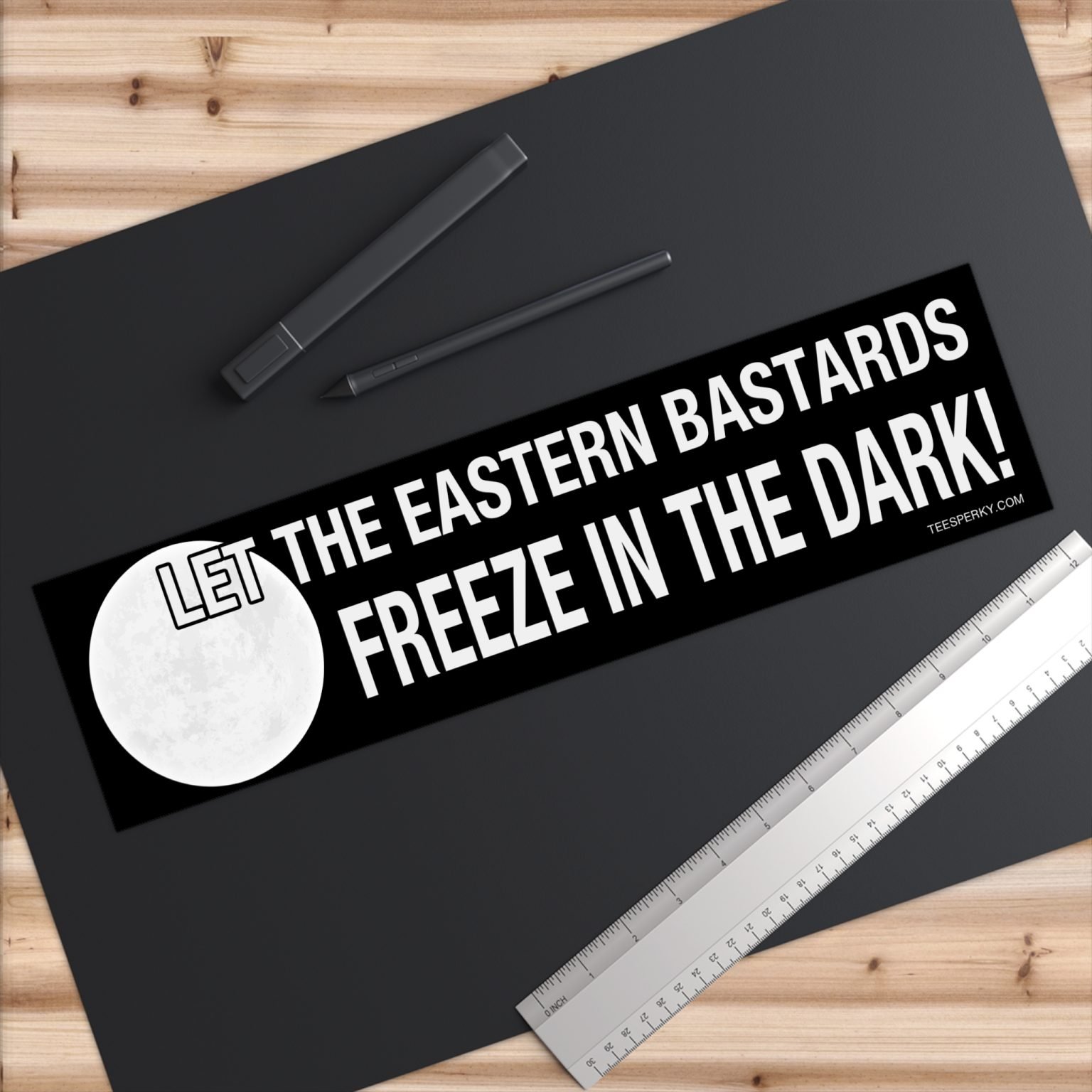 Let the Eastern Bastards Freeze in the Dark! Bumper Sticker | Teesperky