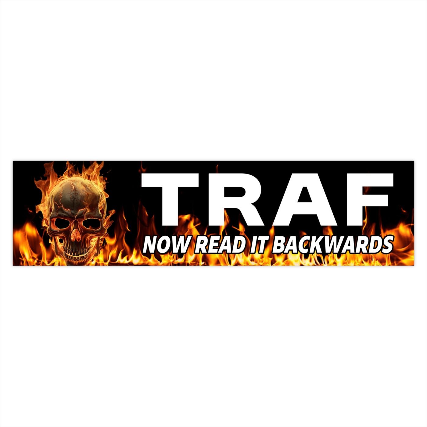 TRAF Now Read It Backwards Bumper Sticker | Teesperky