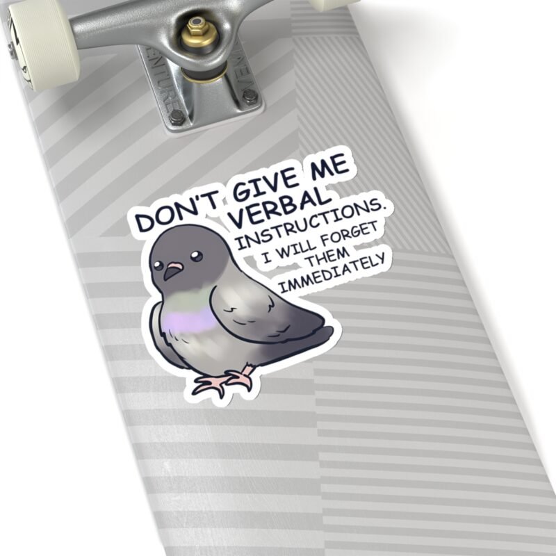 Don't Give Me Verbal Instructions Pigeon Sticker | Teesperky