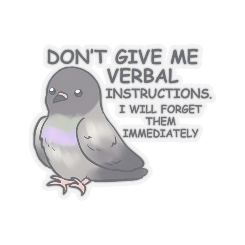 Don't Give Me Verbal Instructions Pigeon Sticker | Teesperky