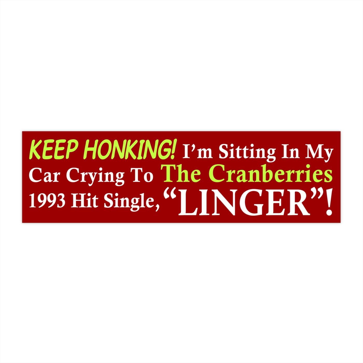 Crying To The Cranberries Linger Bumper Sticker | Teesperky