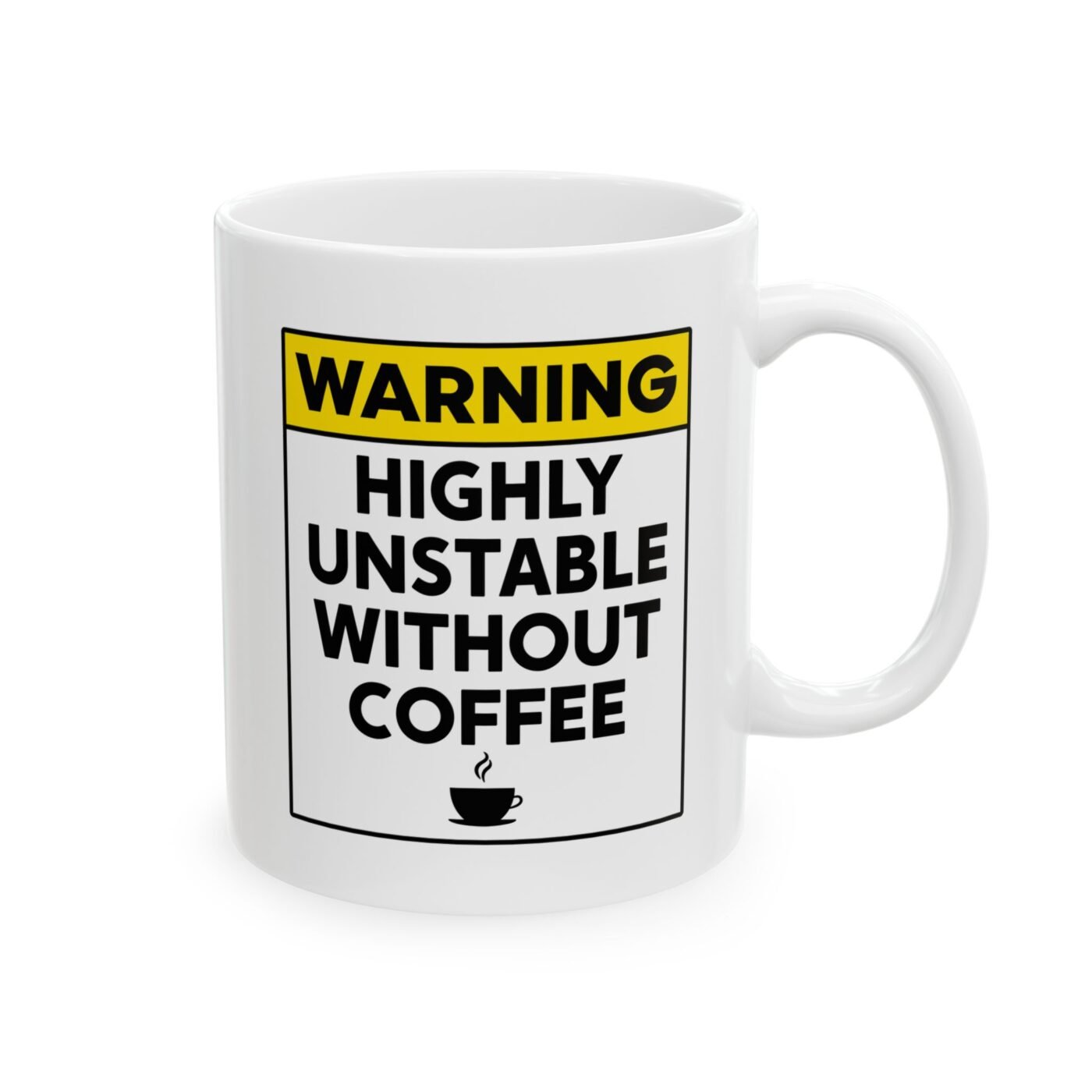 Warning Highly Unstable Without Coffee Mug | Teesperky