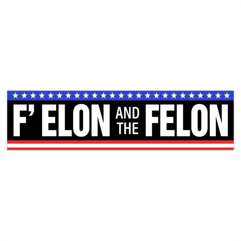 F' Elon and the Felon Bumper Sticker | Teesperky