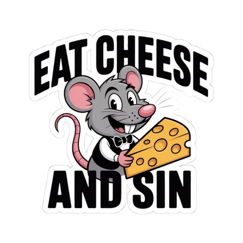 Eat Cheese and Sin Sticker | Teesperky